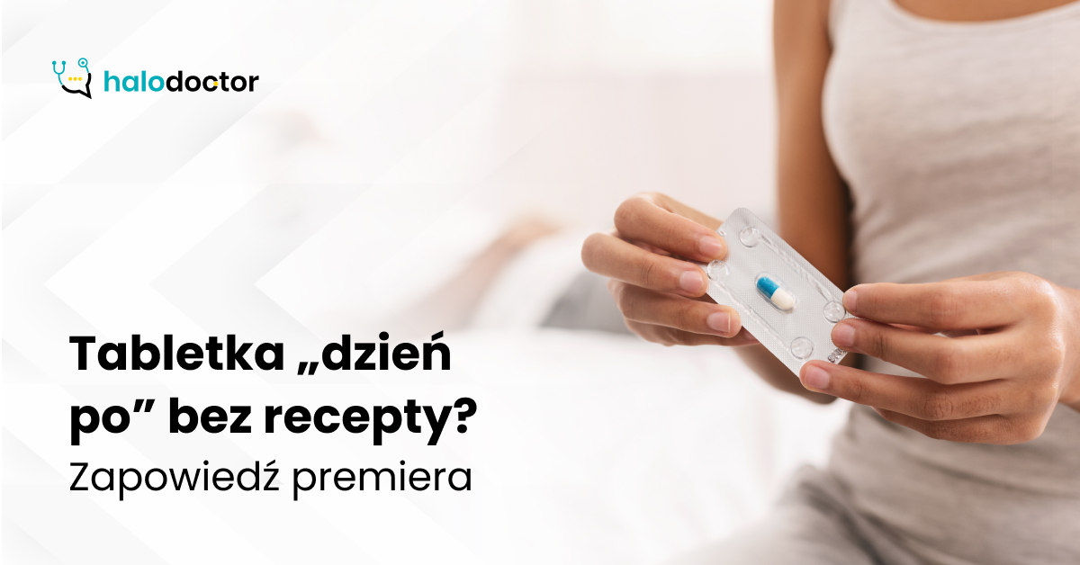 Tabletka „dzień po” bez recepty? Zapowiedź premiera