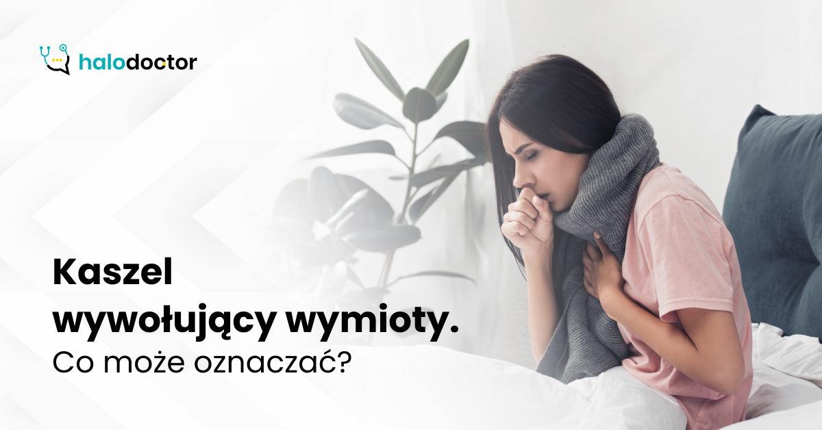 Kaszel wywołujący wymioty. Co może oznaczać