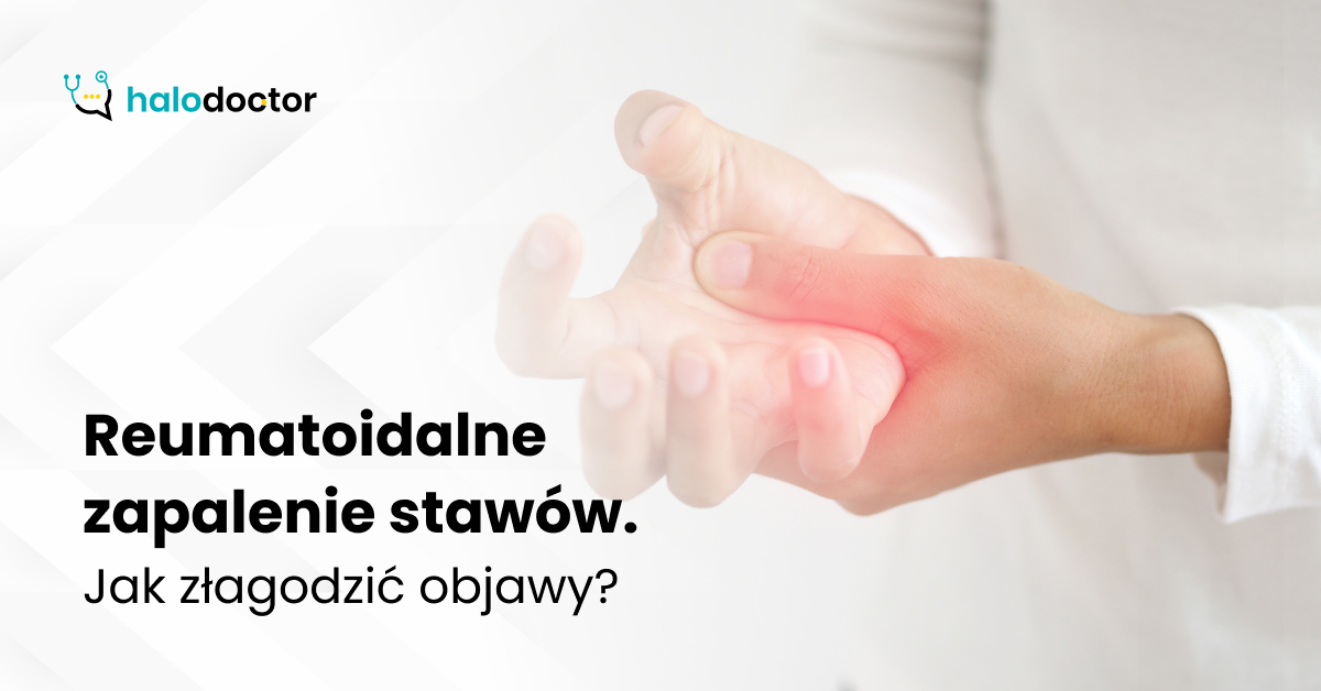 Reumatoidalne zapalenie stawów – objawy, rozpoznanie, leczenie