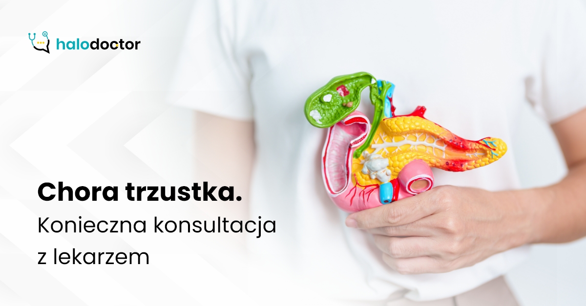 Chora trzustka. Konieczna konsultacja z lekarzem