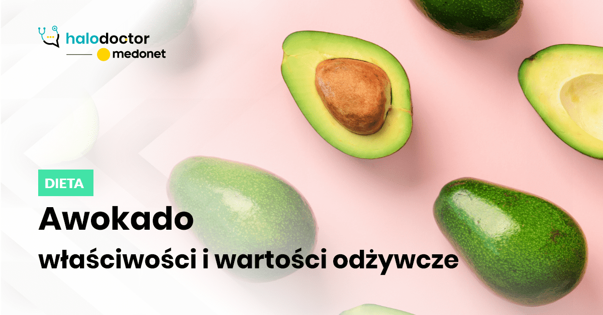 Awokado - właściwości lecznicze i wartości odżywcze