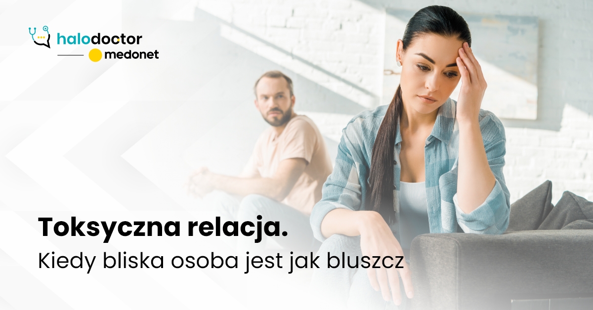 Toksyczna relacja. Kiedy bliska osoba jest jak bluszcz ⚡