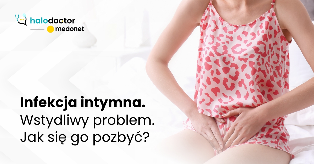 Piecze, boli, swędzi. To infekcja intymna ⚡