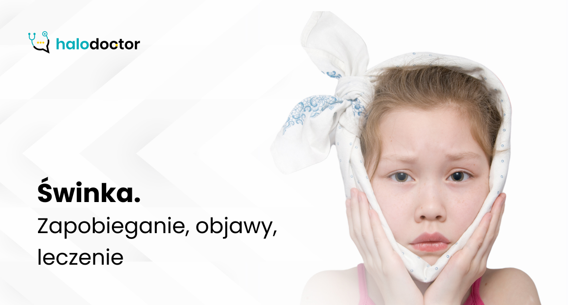 Świnka – czym jest, jakie są objawy, jak leczyć