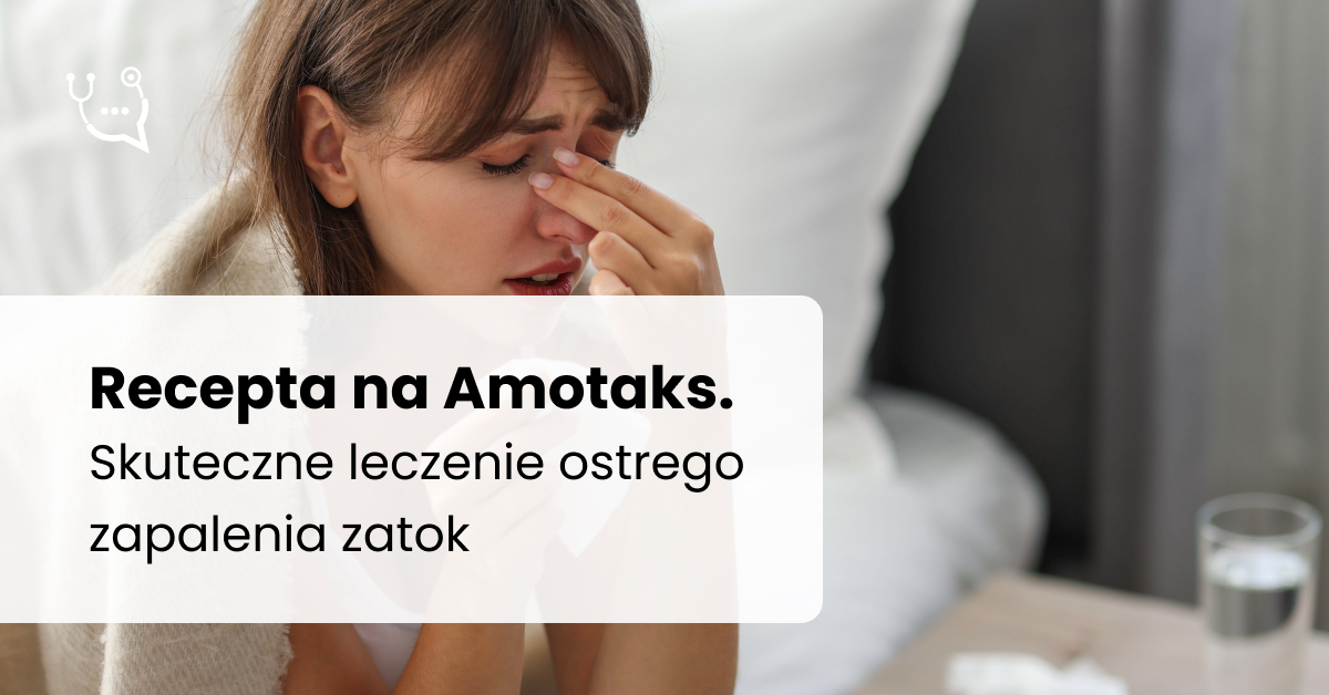 Recepta na Amotaks. Skuteczne leczenie ostrego zapalenia zatok