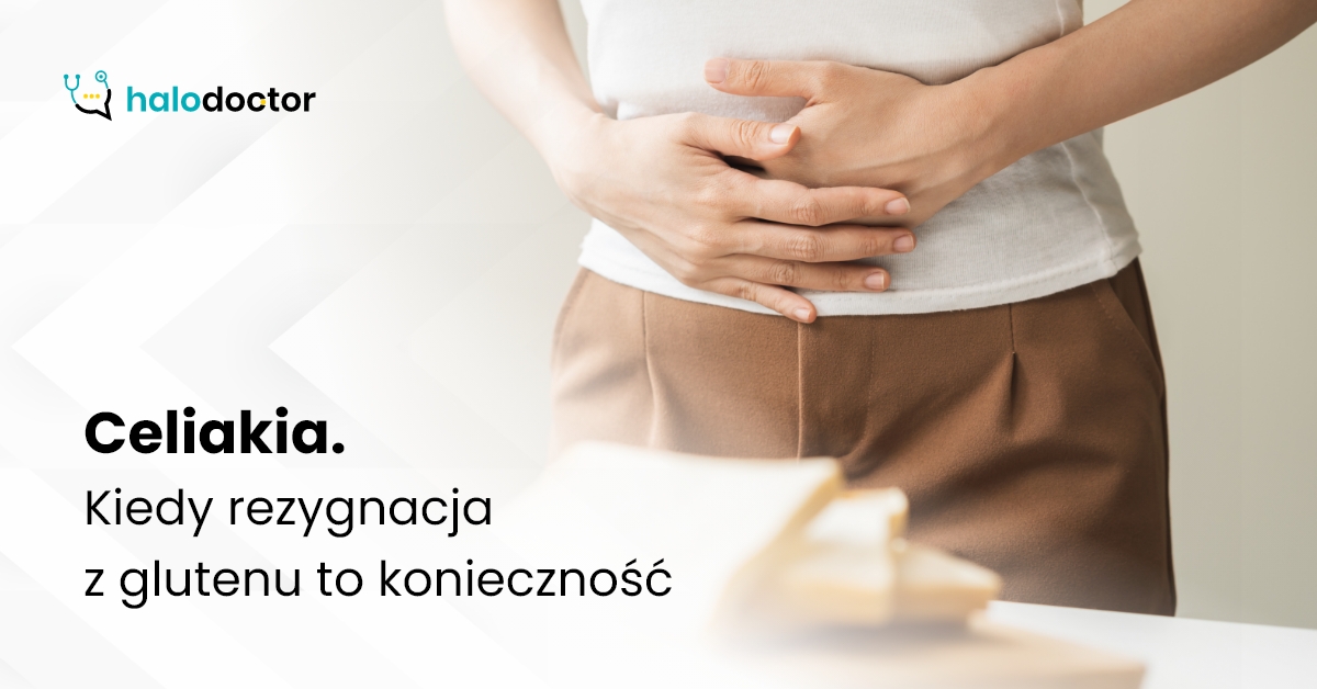 Celiakia. Kiedy rezygnacja z glutenu to konieczność
