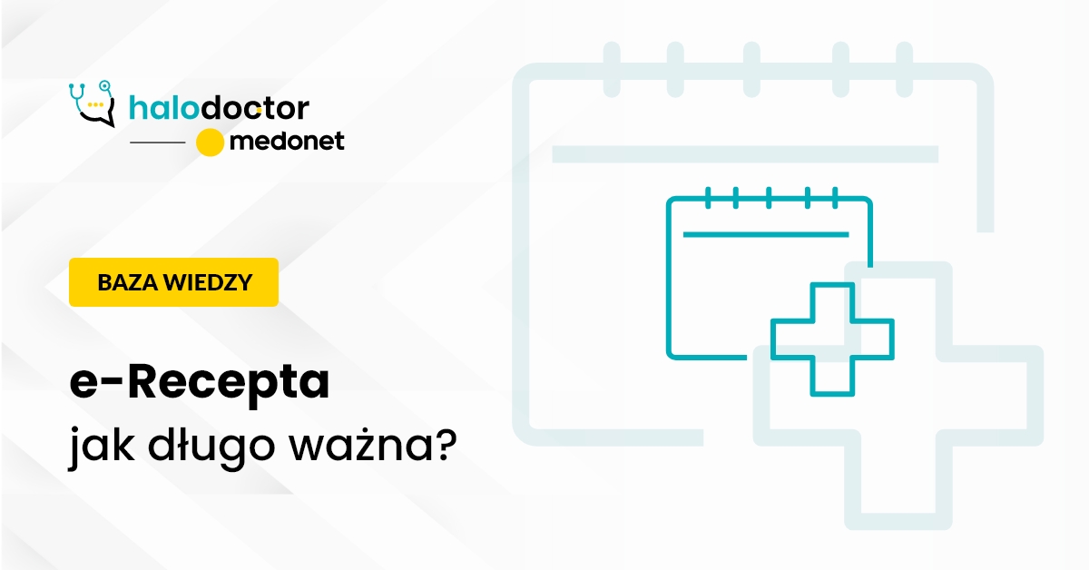 e-Recepta - jak długo ważna?