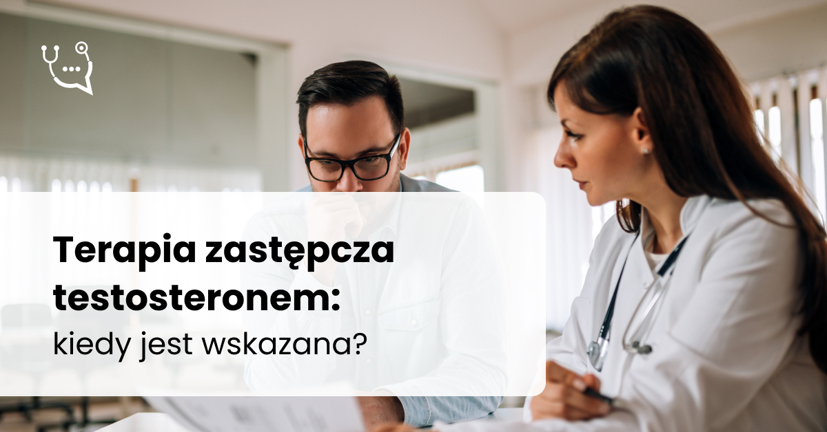 Terapia zastępcza testosteronem: kiedy jest wskazana?