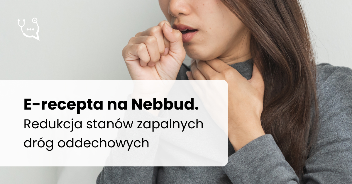 E-recepta na Nebbud. Redukcja stanów zapalnych dróg oddechowych